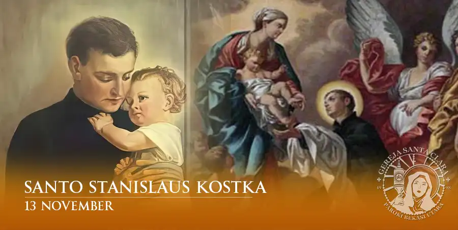 Santo Stanislaus Kostka : 13 November – Santa Clara Bekasi