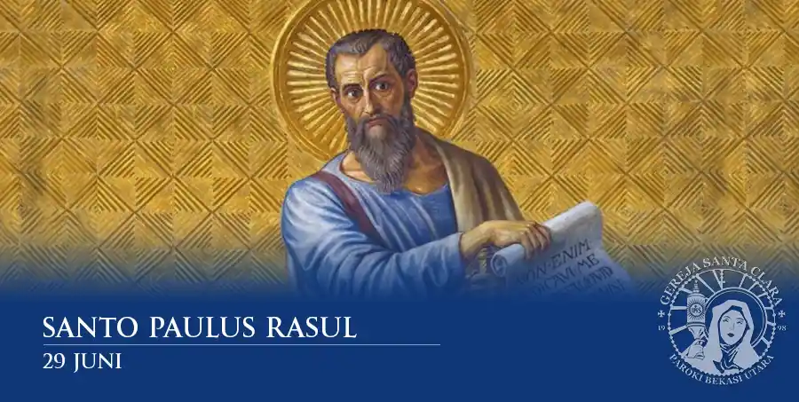 Santo Paulus Rasul : 29 Juni – Santa Clara Bekasi